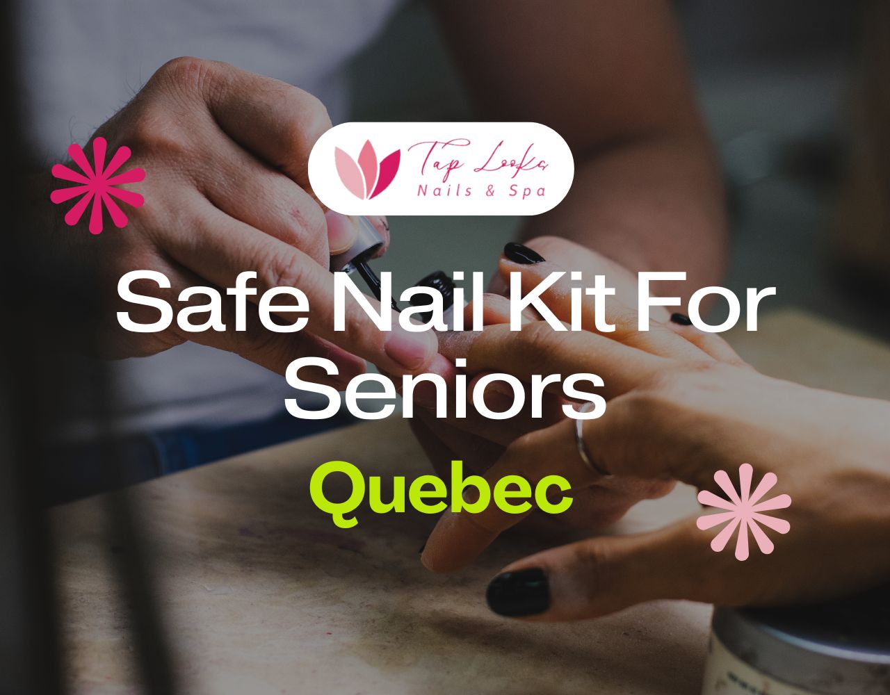 Safe Nail Kit For Seniors In Quebec