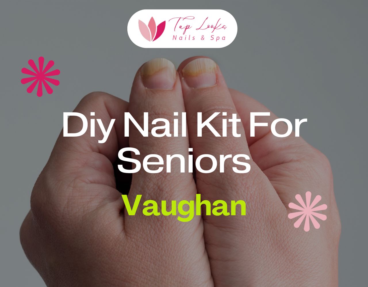 Diy Nail Kit For Seniors Vaughan